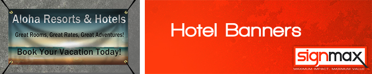 Hotel Banners - Custom Vinyl Banners for Hotels | Signmax.com