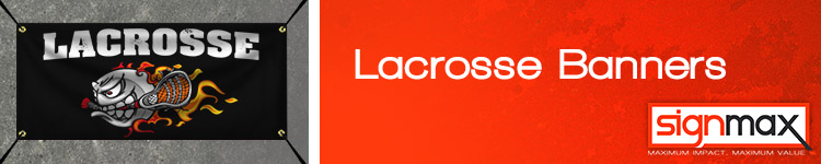 Custom Lacrosse Banners | Signmax.com